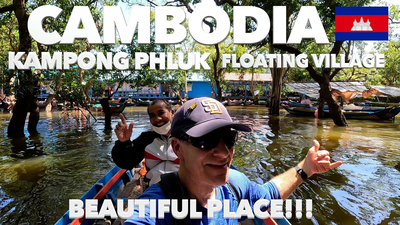 BEAUTIFUL!! KAMPONG PHLUK FLOATING VILLAGE CAMBODIA 🇰🇭 - YouTube