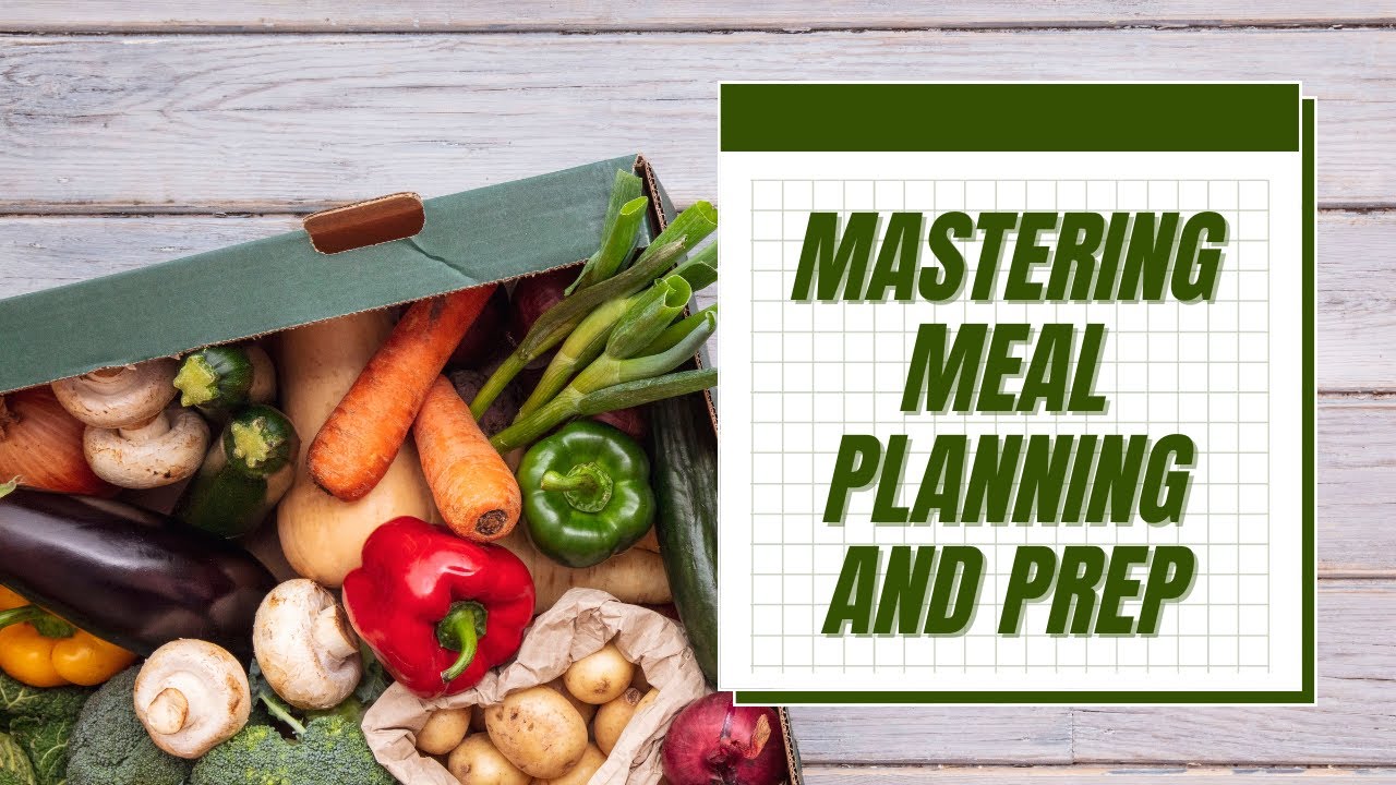 Mastering Meal Planning and Meal Prep: The Key to Healthy Eating and ...