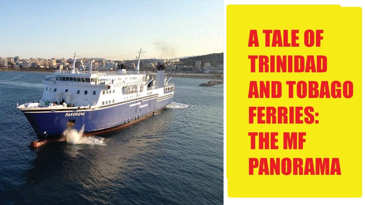 A tale of Trinidad's Ferries: The MF Panorama - YouTube