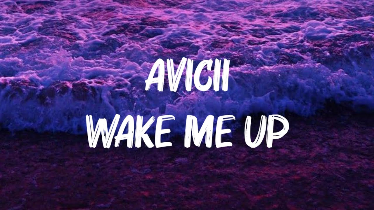 Avicii - Wake Me Up (Lyrics) - YouTube