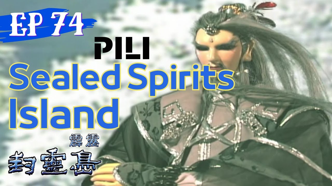 [Eng Sub] PILI: Sealed Spirits Island | EP74 | Puppetry | Budaixi ...