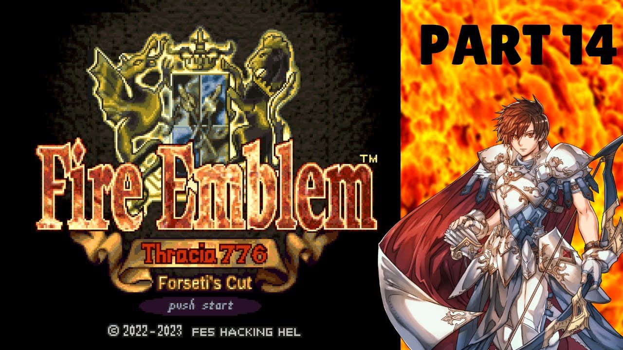 Let's Play Fire Emblem Thracia 776 Forseti's Cut Part 14: We enter the ...