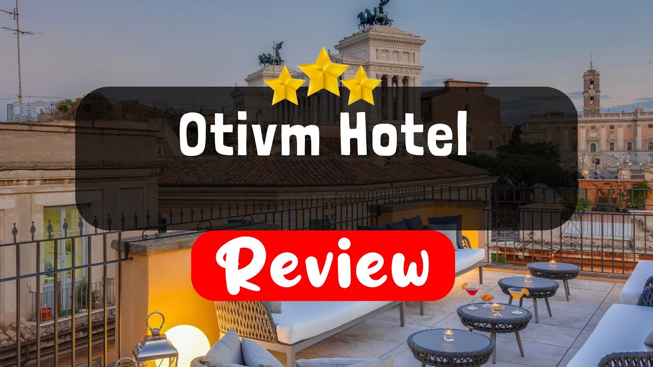 Otivm Hotel Rome Review - Should You Stay At This Hotel? - YouTube