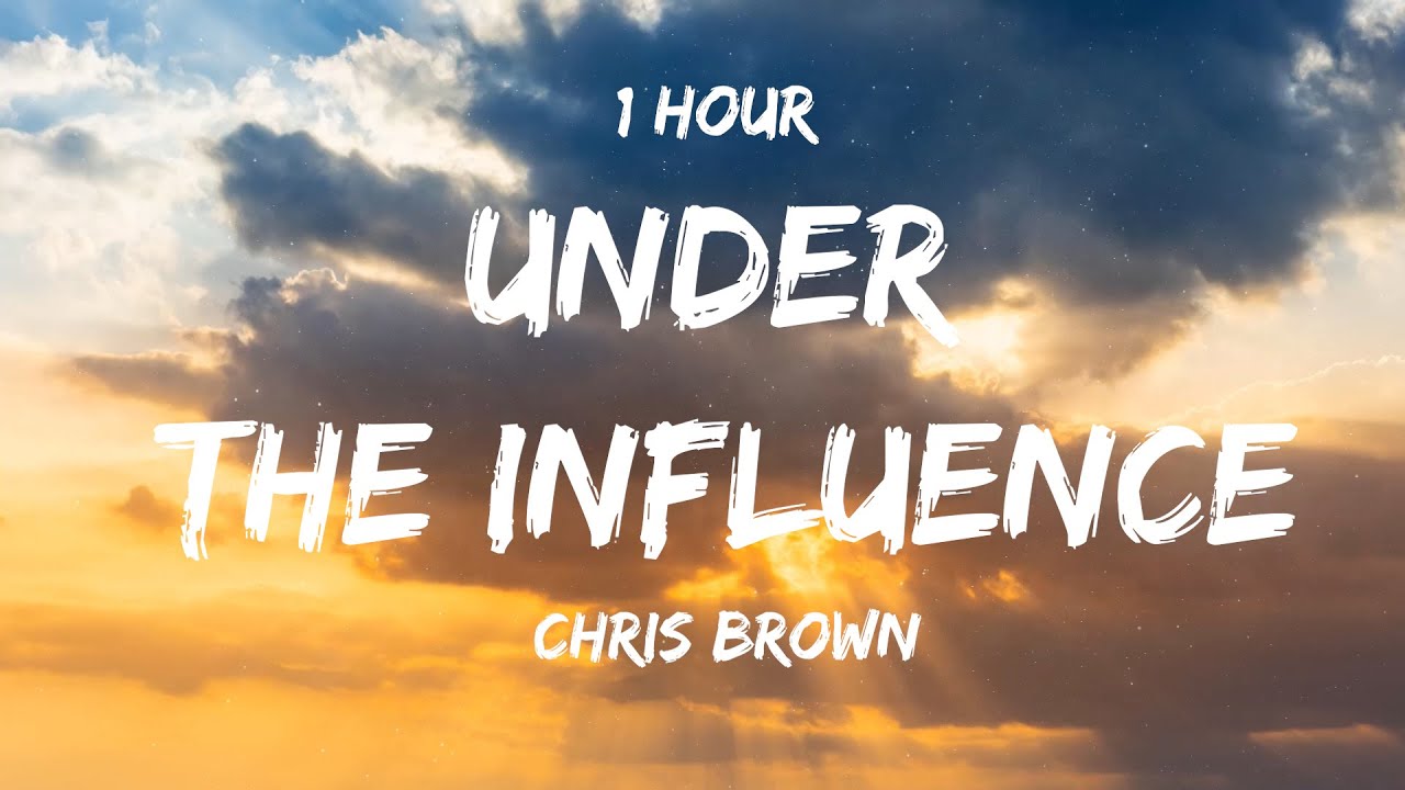 [ 1 HOUR ] Chris Brown - Under The Influence (Lyrics) - YouTube