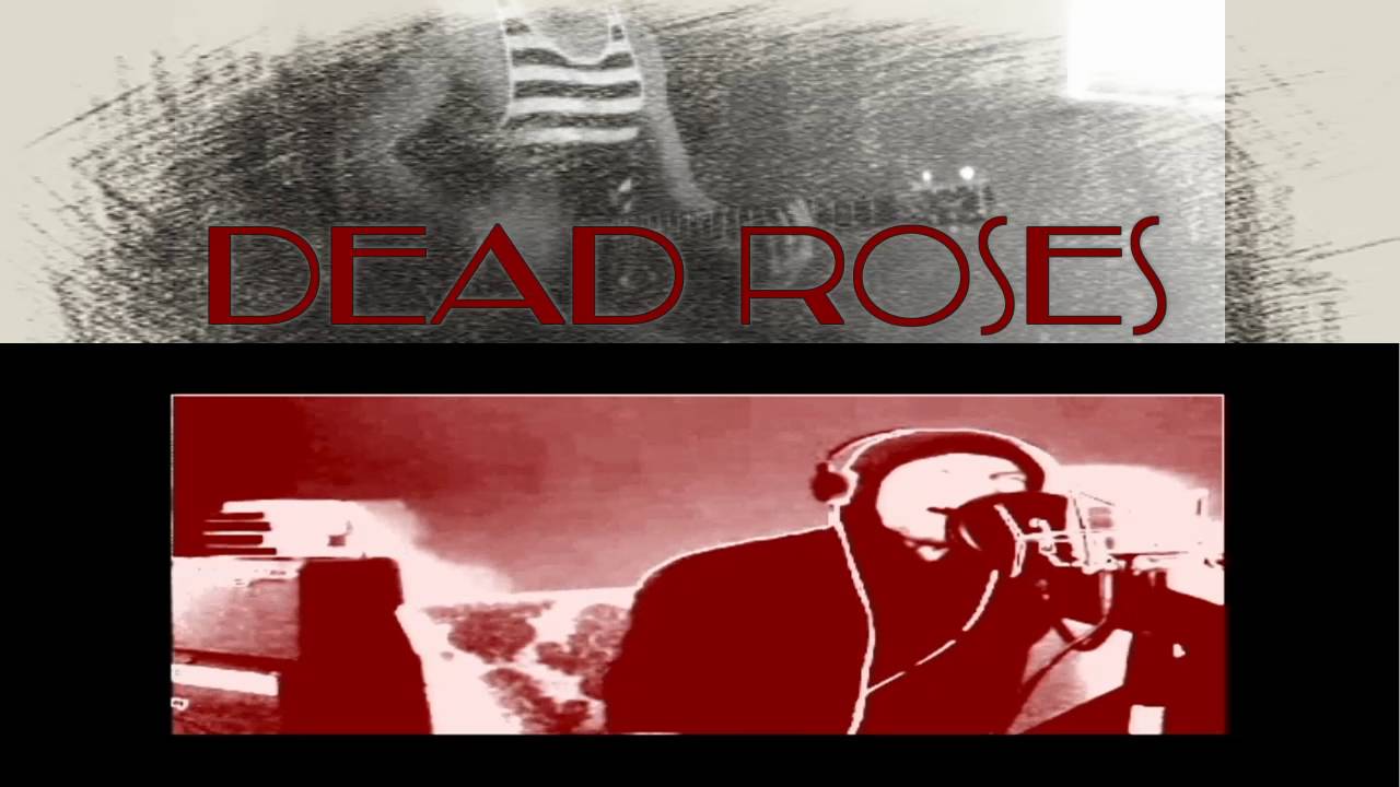 Dead Roses Official Video - YouTube