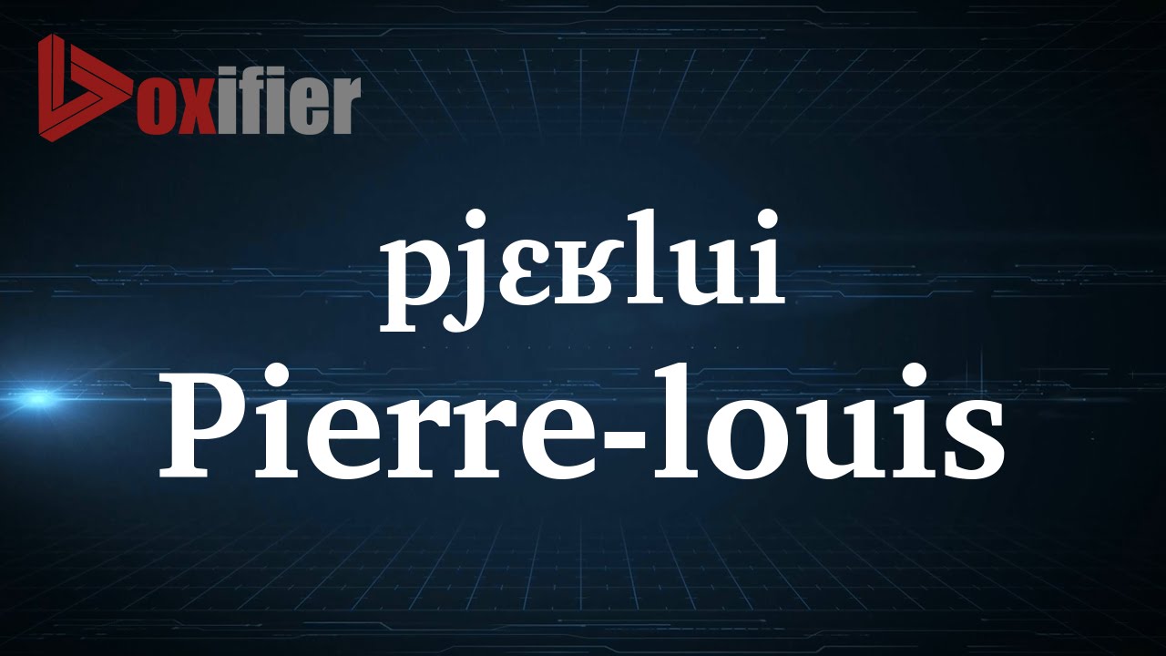 How to Pronunce Pierre-Louis in French - Voxifier.com - YouTube