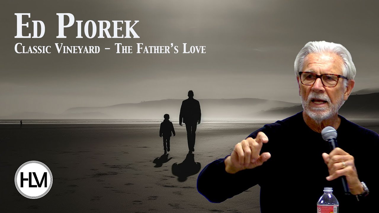 "Classic Vineyard - The Father's Love" Ed Piorek - YouTube