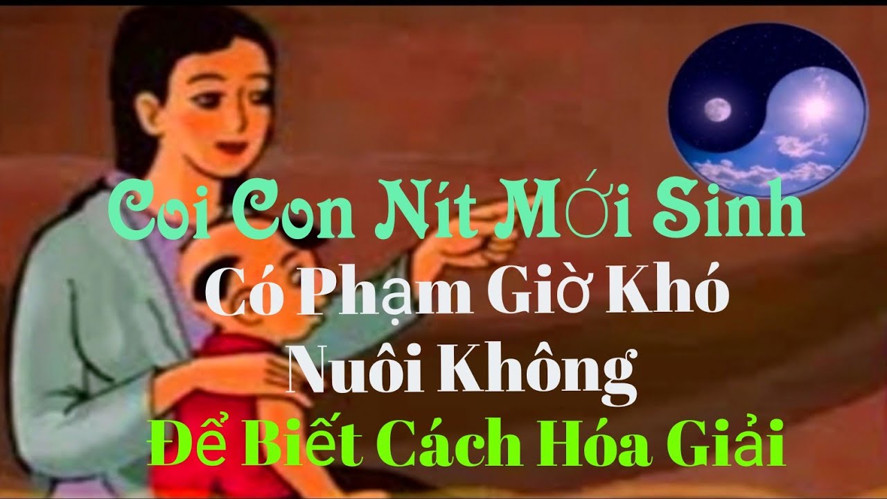 Coi Con Nít Mới Sinh , Dễ Nuôi Hay Khó Nuôi . - YouTube