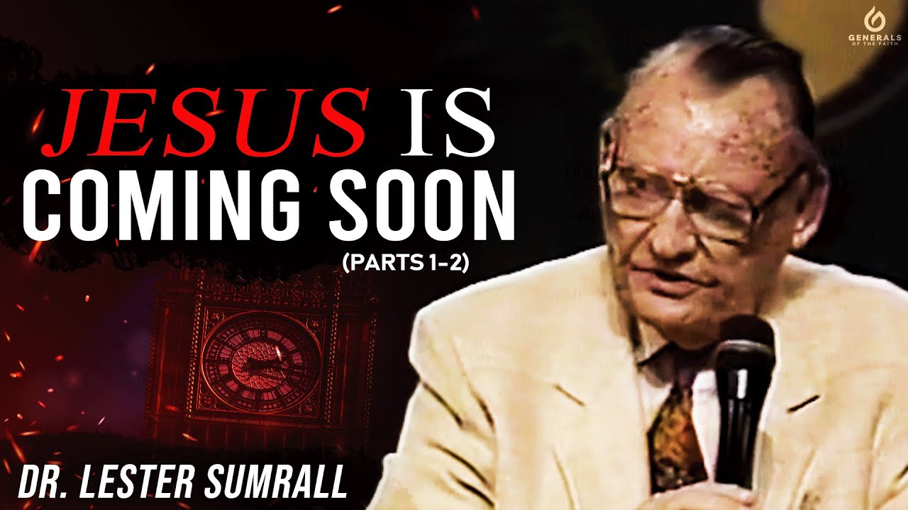 Jesus Is Coming Soon: Dr. Lester Sumrall - Camp Meeting 1994 (Parts 1-2 ...