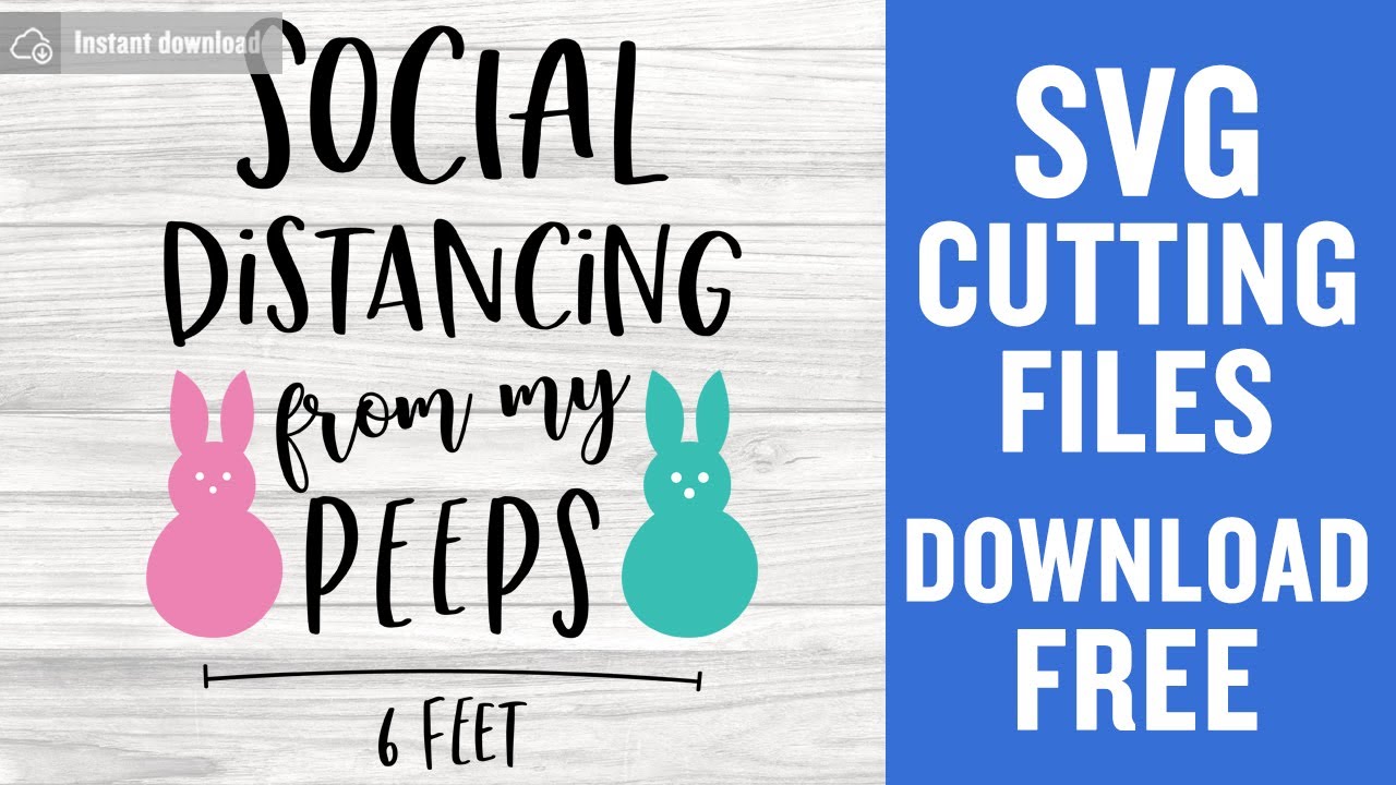 Social Distancing From My Peeps Svg Free Cut File for Cricut - YouTube