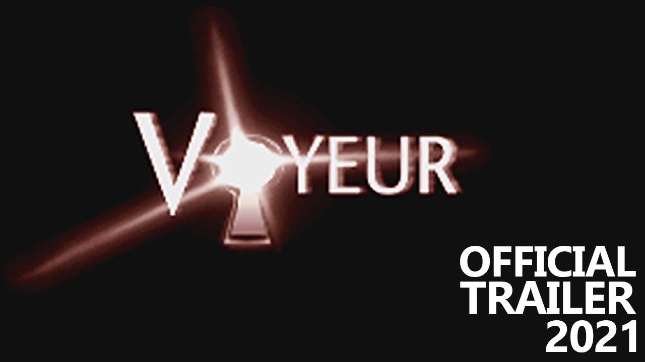 Voyeur Official Trailer Youtube