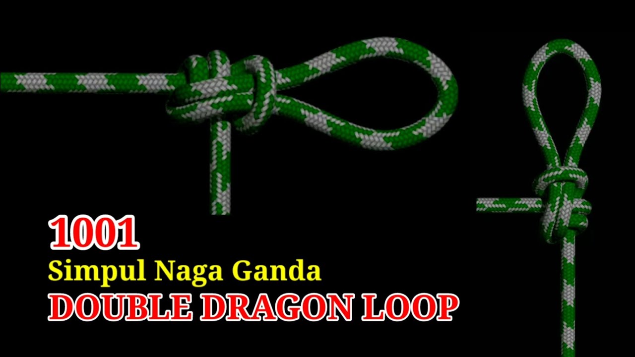 1001 TALI TEMALI (Double Dragon Loop) Simpul Naga Ganda - YouTube