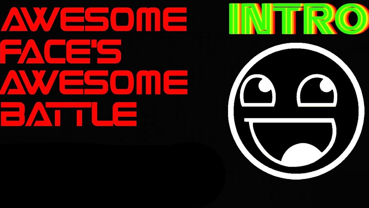 Awesome Face’s Awesome Battle New Intro - YouTube