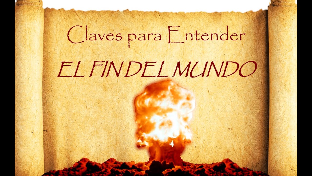 Claves para entender el fin del mundo - YouTube