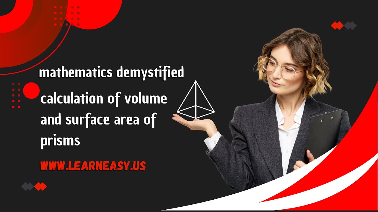 #76. Calculation of Volume and Surface Area of Prisms - (Mathematics Demystified) - YouTube