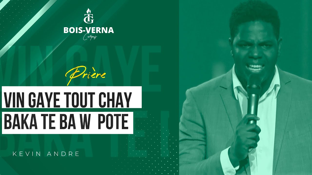 Vin Gaye Tout Chay Baka Te Ba W Pote 🔥| Prière | frère Kevin - YouTube