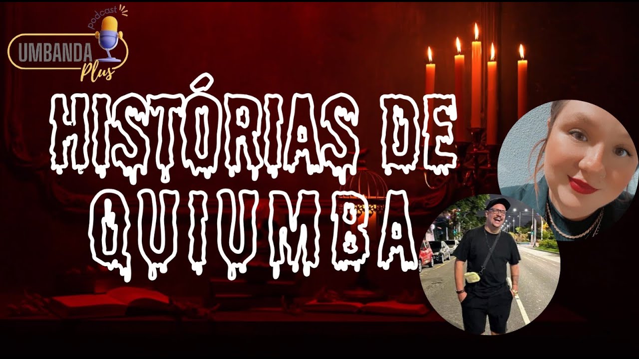 Umbanda Plus Podcast® - Episódio 3 - Histórias de Quiumba - As bonecas ...