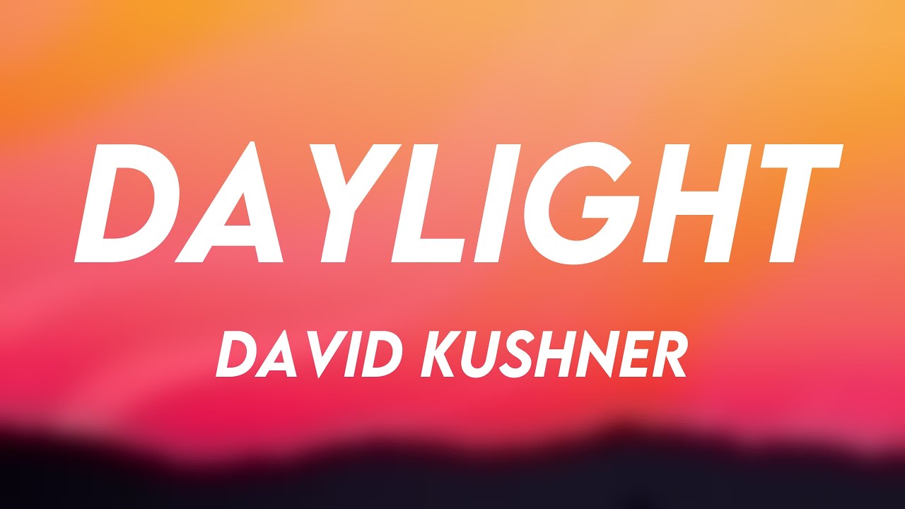 Daylight - David Kushner [Lyric Song] 🧋 - YouTube