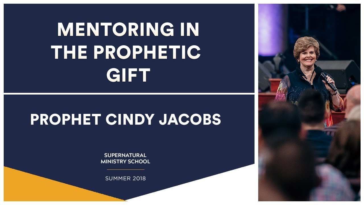 Mentoring in the Prophetic Gift - Prophet Cindy Jacobs | SMS Summer ...