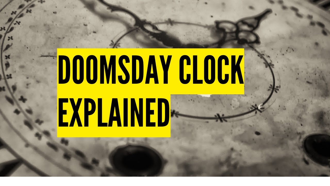The Doomsday Clock - Explained - YouTube