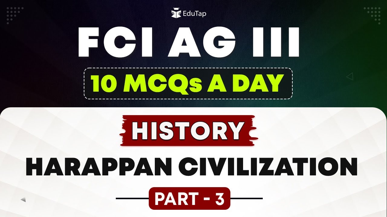 FCI AG 3 Harrapan Civilization Important MCQs| FCI AG 3 History ...