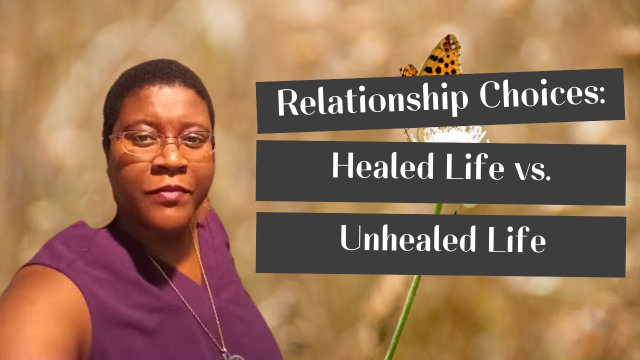 How Healing Affects Your Relationship Choices - YouTube