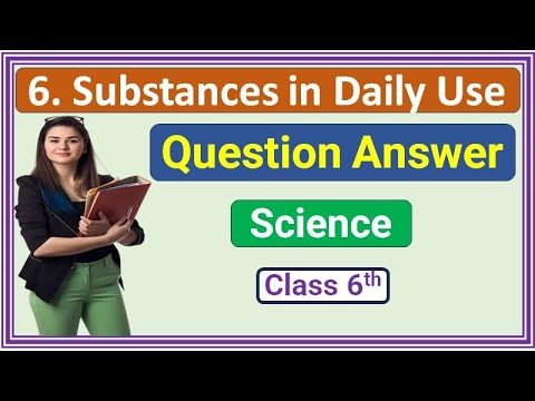 6th class 6 substances in daily use,question answer substances in daily ...