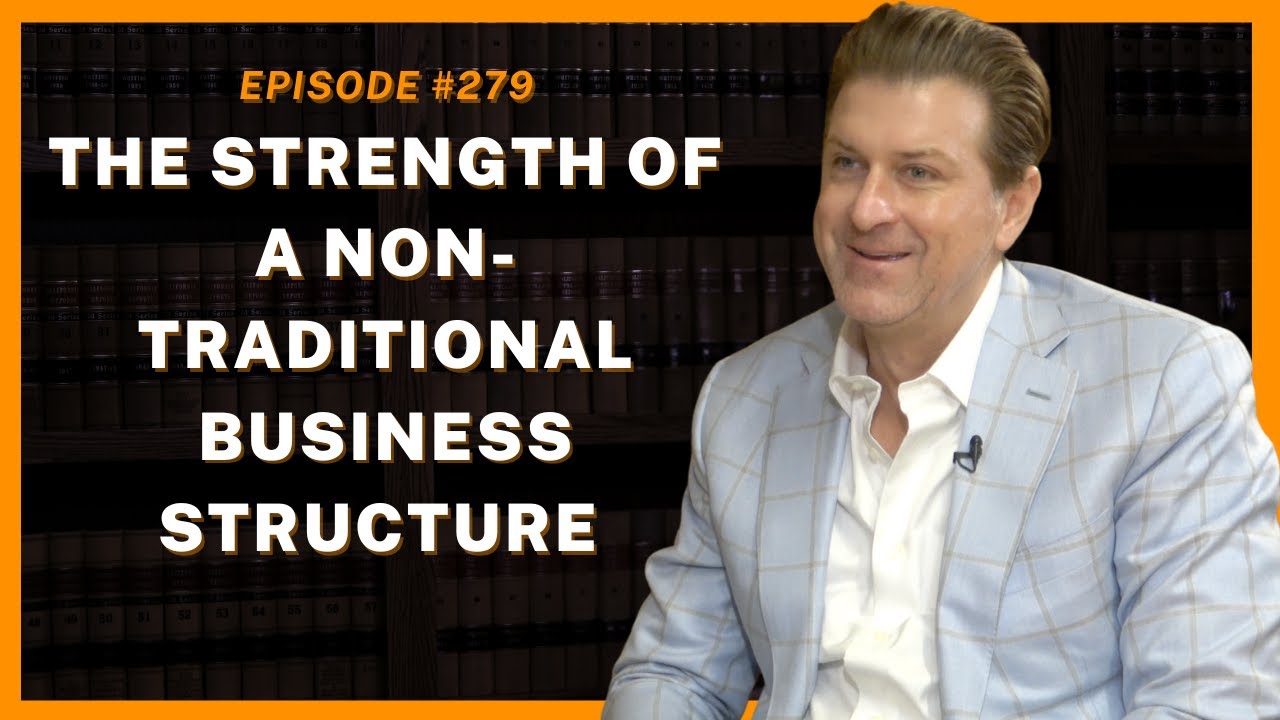 The Strength Of A Non Traditional Business Structure Ep 279 the-strength-of-a-non-traditional-business-structure-ep-279