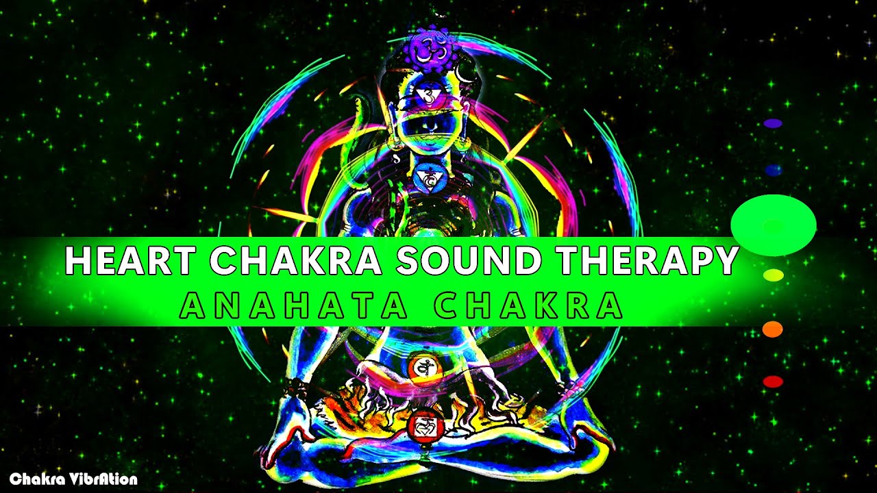 SOUND THERAPY FOR BALANCING HEART CHAKRA | ANAHATA CHAKRA POWERFUL ...