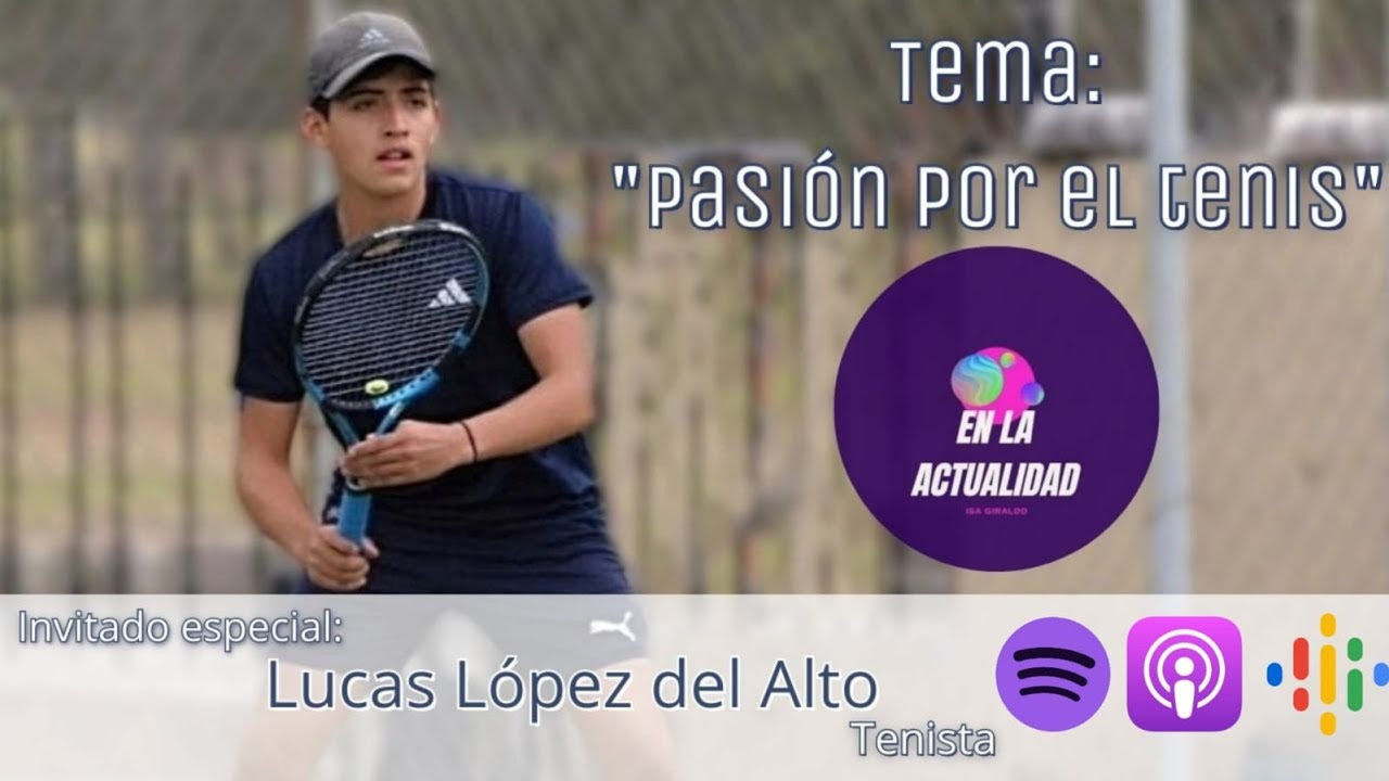 Pasión por el tenis - Lucas López del Alto - YouTube