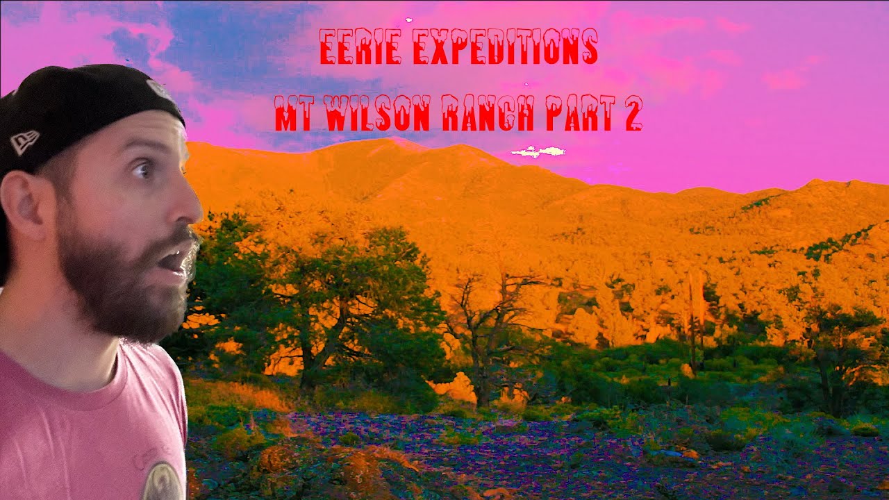 Mt Wilson Ranch Paranormal Investigation part 2 - YouTube