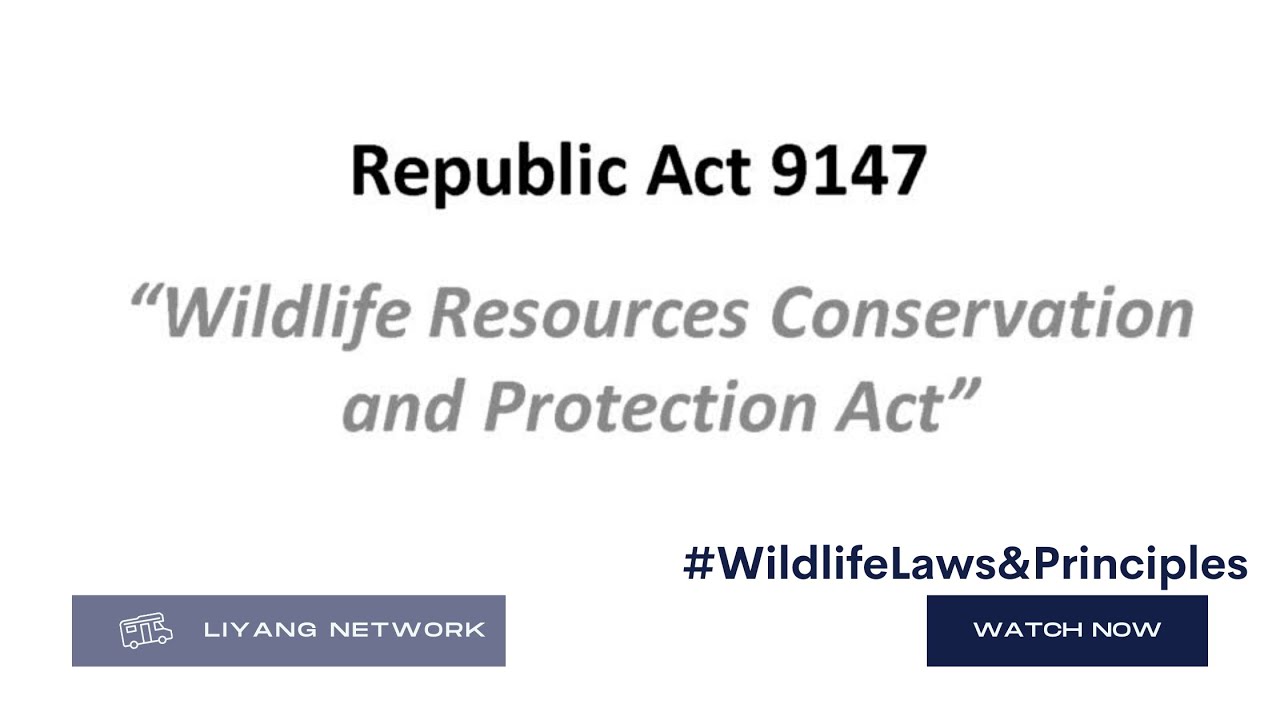Overview of R.A. 9147 also known as the “Wildlife Resources ...