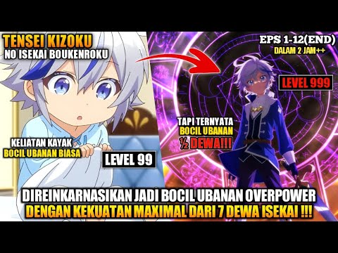 BEREINKARNASI JADI BOCIL UBANAN DENGAN KEKUATAN 7 DEWA ISEKAI ‼️ - SELURUH ALUR CERITA TENSEI KIZOKU