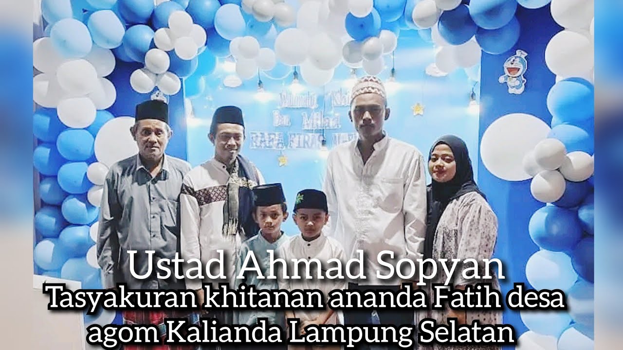 tausiyah khitanan ustad Ahmad Sopyan ananda Fatih desa agom Kalianda ...