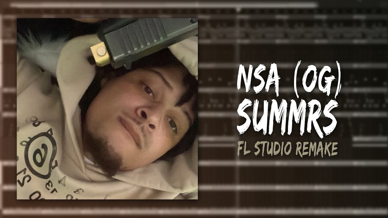 How Summrs – "NSA OG" Was Made In 4 Minutes (FL STUDIO REMAKE) - YouTube