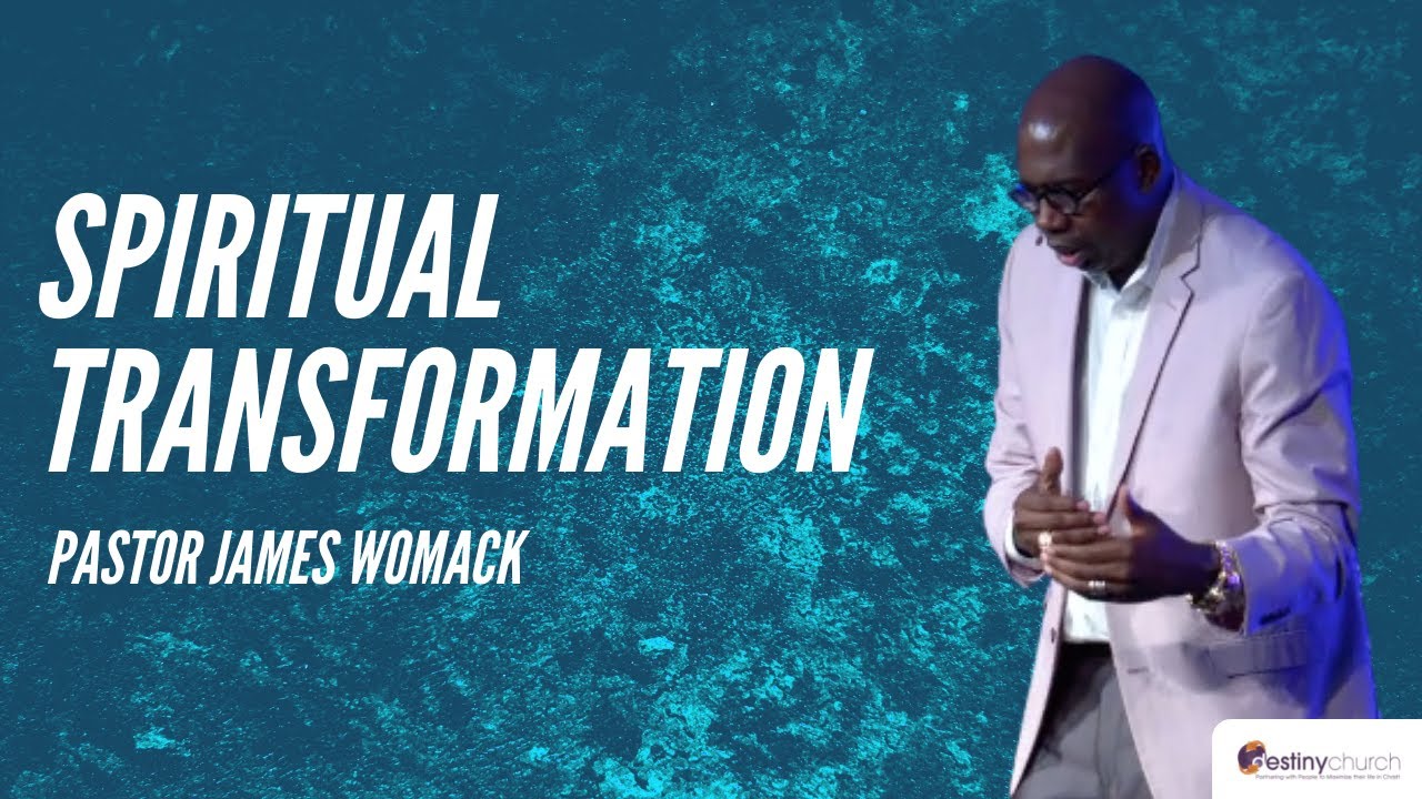 Spiritual Transformation | IKR Week 5 | Destiny Church | Pastor James ...