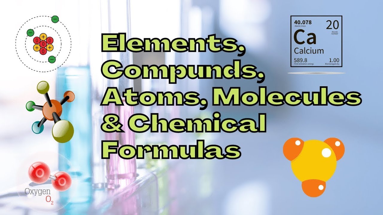 Elements, Compounds, Atoms, Molecules & Chemical Formulas (5/5) - YouTube