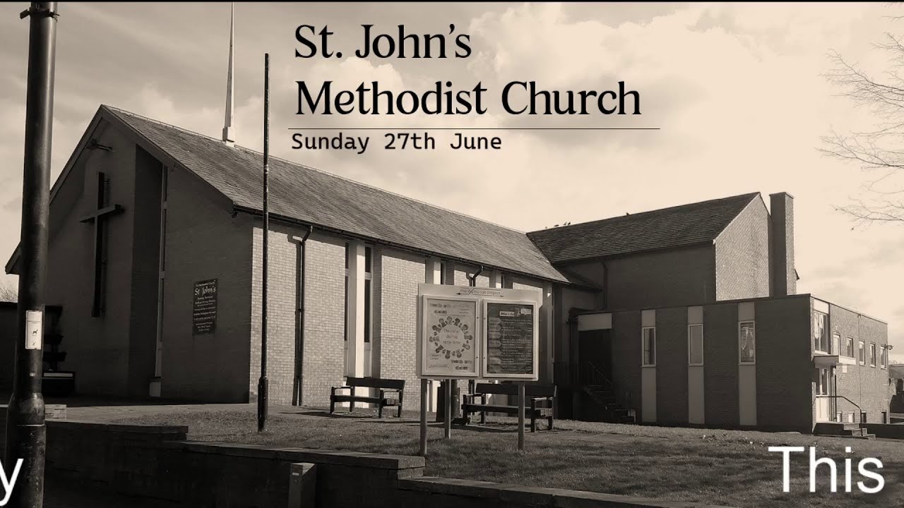 27th July 2021 Sunday Service at St. John's Methodist Church - YouTube
