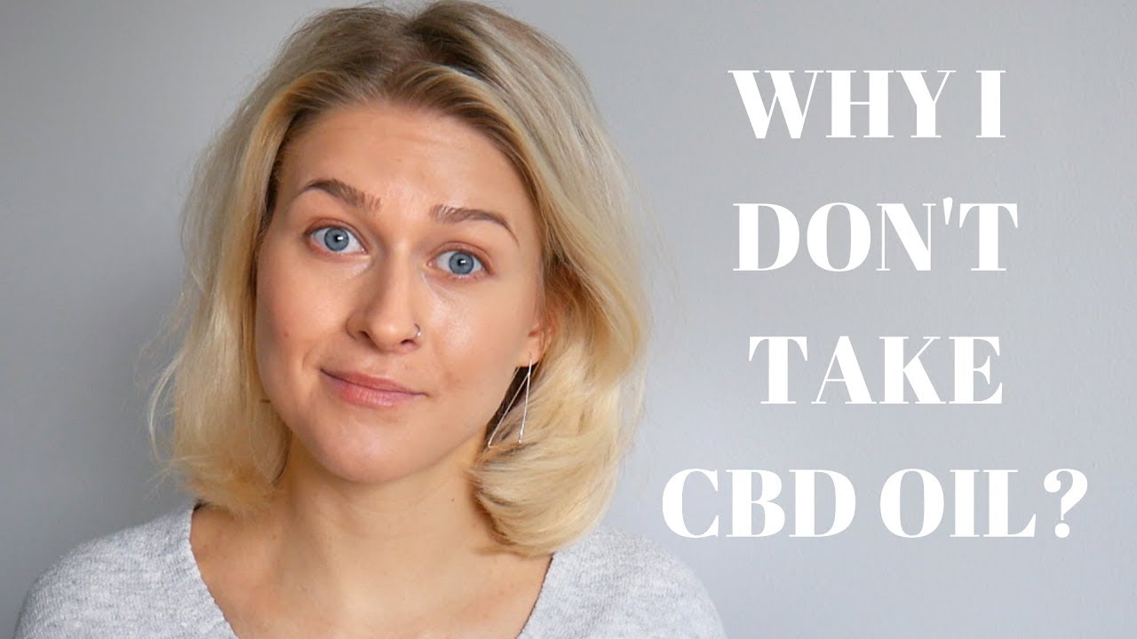 Why I Don't Take CBD Oil? - YouTube