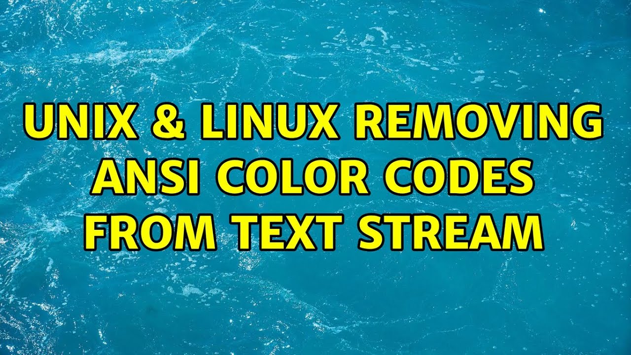 Solved Remove ANSI Color Codes From A Text File Using 9to5Answer Solved Remove ANSI Color Codes From A Text File Using 9to5Answer