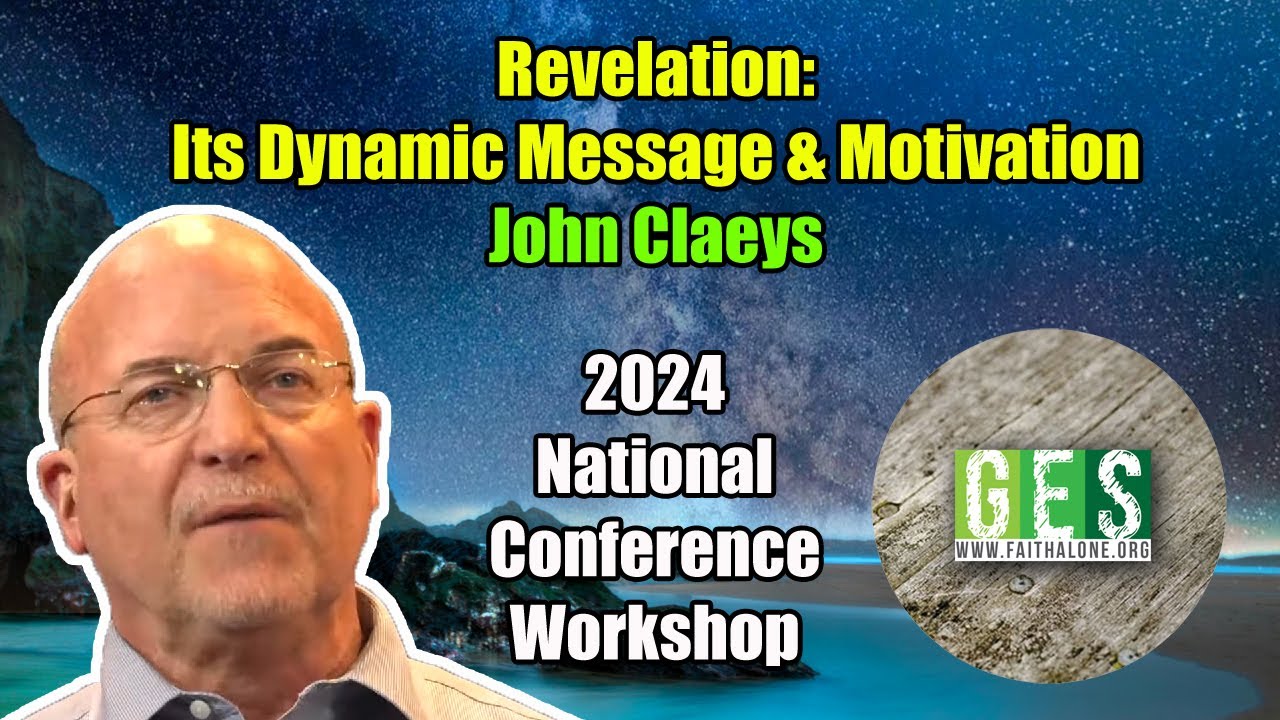 Revelation: Its Dynamic Message & Motivation - John Claeys - 2024 GES ...