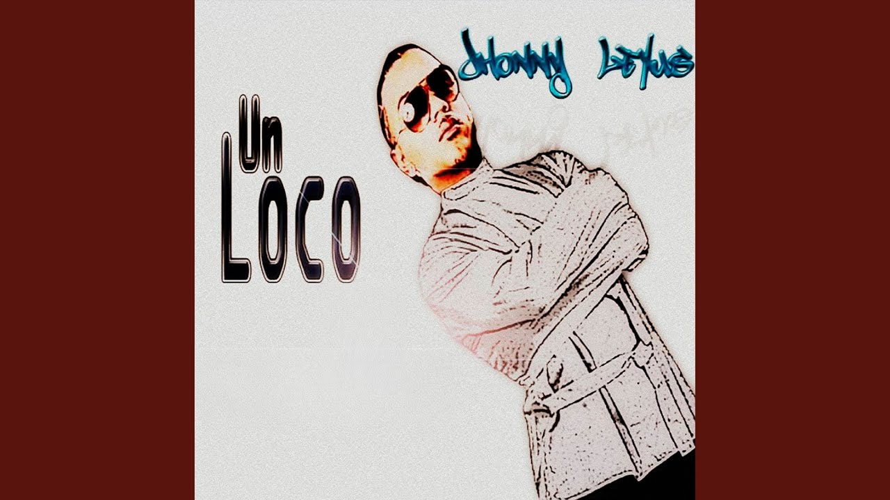Un Loco - YouTube