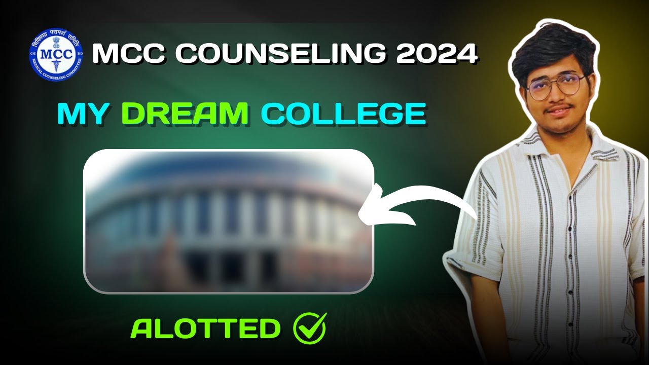 MCC Counseling 2024: My Dream Medical College Allotted – Unbelievable ...