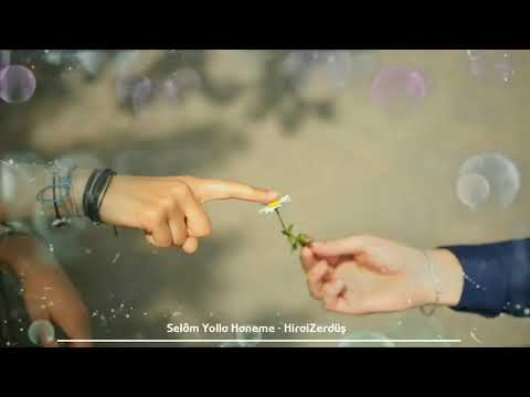 Hirai Zerdüş / Selam Yolla Haneme