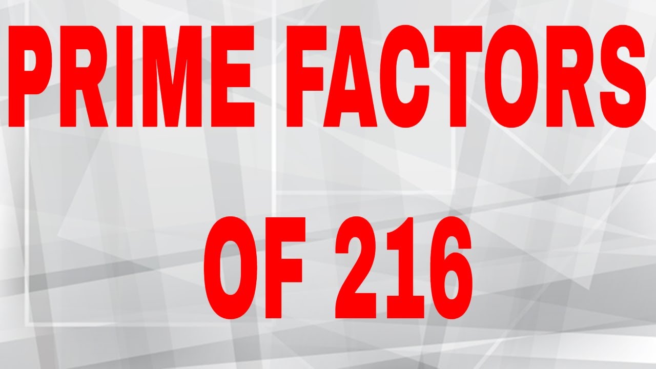 Prime factors of 216 - YouTube