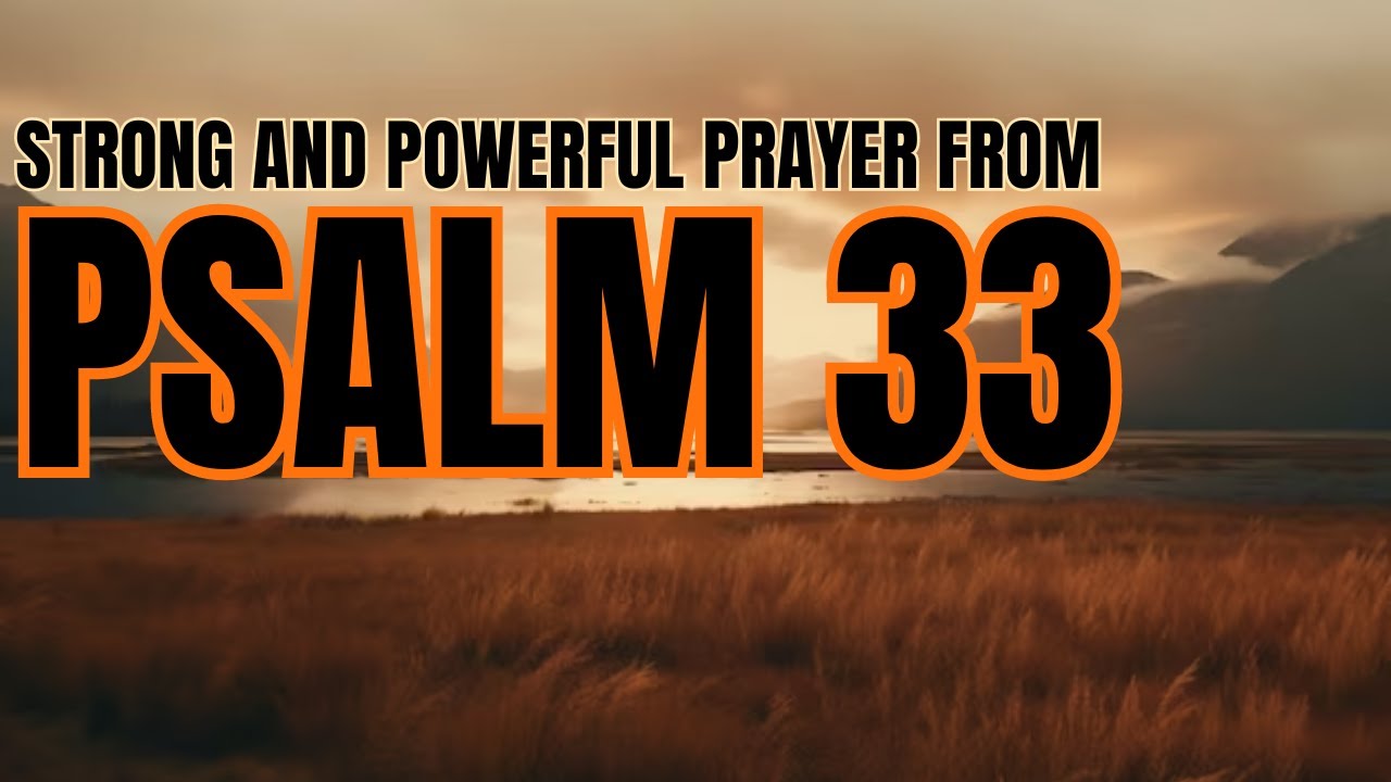 PSALM 33 VERY STRONG PRAYER FOR YOU TO OVERCOME ALL DIFFICULTIES - YouTube