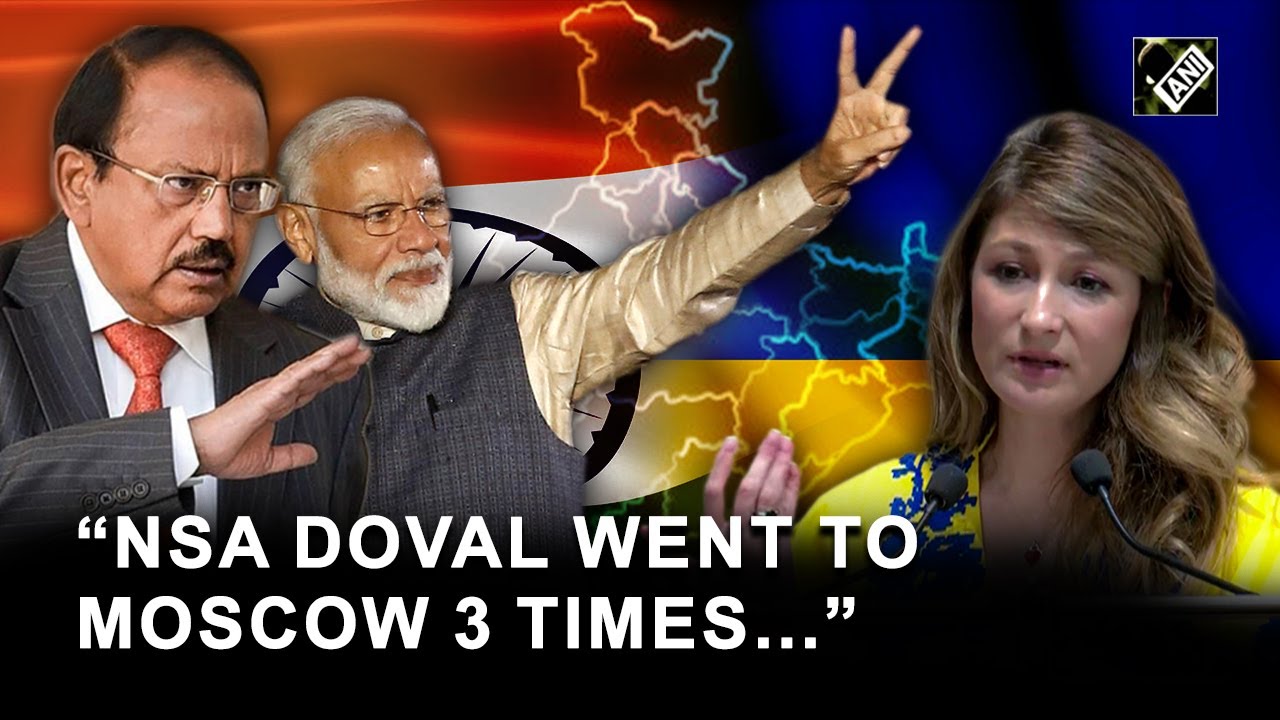 “NSA Doval went to Moscow thrice…”Ukraine’s Dy Foreign Minister wants ...