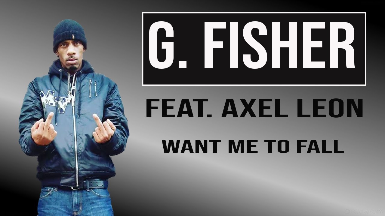 G. Fisher Feat. Axel Leon - Want Me To Fall - YouTube