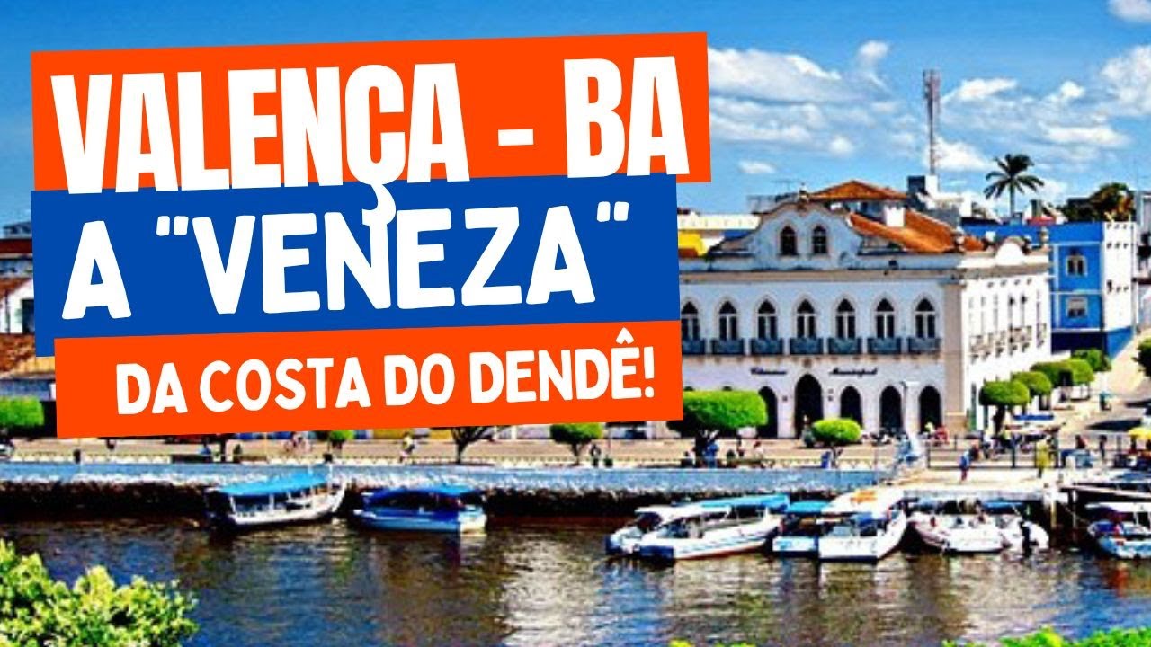 Valença Bahia - a Veneza da costa do dendê - YouTube