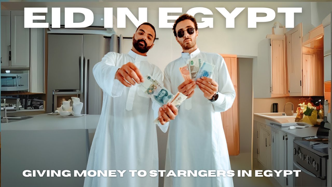 Giving Money To Strangers On Eid In Egypt - YouTube